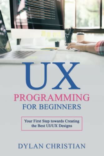 UX Programming For Beginners Your First Step Towards Creating The Best