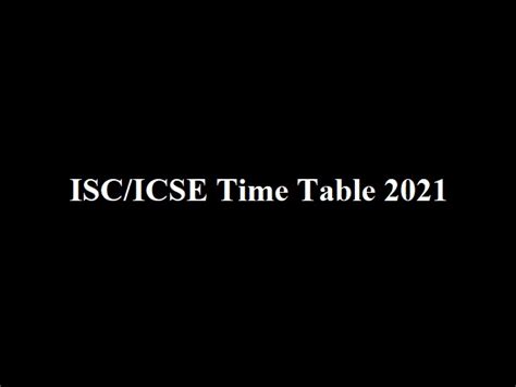 Out Isc 12th And Icse 10th Time Tabledate Sheet 2021 Released