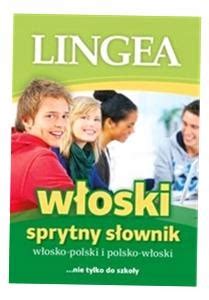 SPRYTNY SŁOWNIK WŁOSKO POLSKI I POLSKO WŁOSKI WYD 1 OPRACOWANIE