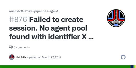 Failed To Create Session No Agent Pool Found With Identifier X Windows Agent With TFS