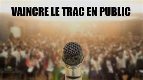 Parler En Public 5 Conseils Pour Vaincre Le Trac