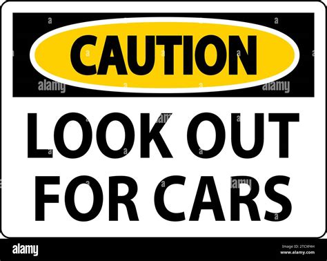 Caution Sign Look Out For Cars Stock Vector Image And Art Alamy