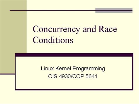 Concurrency And Race Conditions Linux Kernel Programming Cis