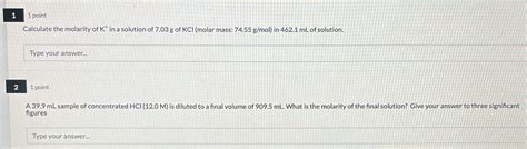 Solved 1 1 Point Calculate The Molarity Of K In A Solution Of 7 03 G Of Course Hero
