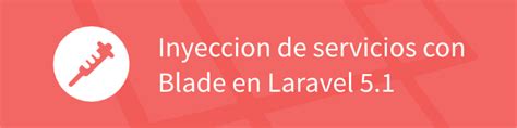 Inyección de servicios en Blade con Laravel 5 1 Styde net