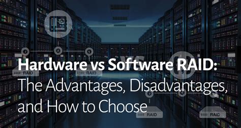 Hardware Vs Software Raid The Advantages Disadvantages And How To Choose Prostorage