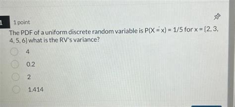 Solved 1 Point The PDF Of A Uniform Discrete Random Variable Chegg