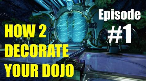 Warframe Dojo How To Decorate Episode1 Youtube
