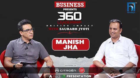 Manish Jha 360 Leadership With Saurabh Jyoti Episode 19 Youtube