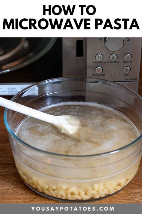 How To Microwave Pasta • You Say Potatoes