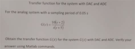 Solved Transfer Function For The System With Dac And Adc For