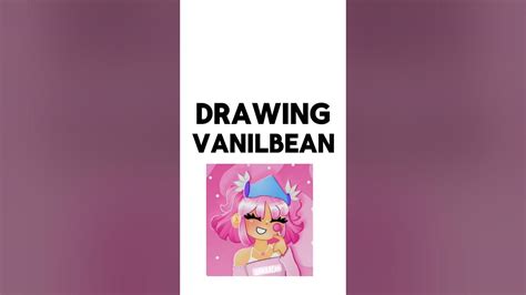 Drawing Vanilbean🩷 Vanilbean Vanilbean Vanilbean Youtube