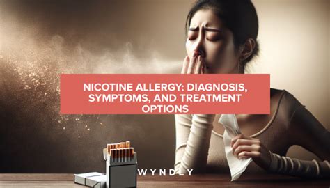 Nicotine Allergy Identifying Symptoms And Treatment Options 2025 And Wyndly