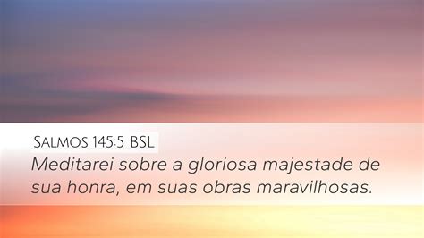 Salmos 145 5 BSL Desktop Wallpaper Meditarei Sobre A Gloriosa