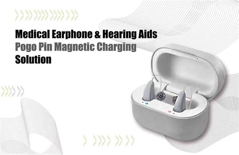 Hearing Aid Pogopin Magnetic Charging Solution CFECONN