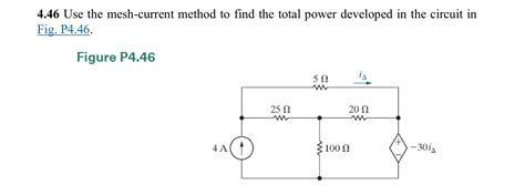 solved 4 46 ﻿use the mesh current method to find the total