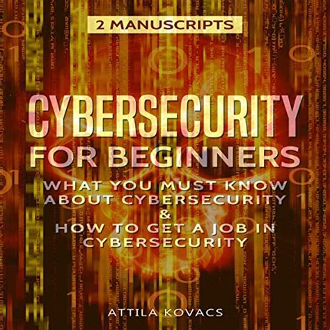 Cybersecurity For Beginners What You Must Know About Cybersecurity And