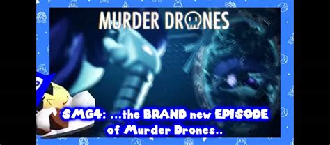 Smg4 New Episode Murder Drones By Powtjh On Deviantart
