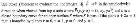 solved use stoke s theorem to evaluate the line integral