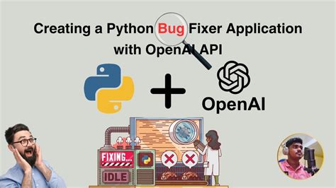 Creating A Python Bug Fixer Application With OpenAI API From Scratch YouTube