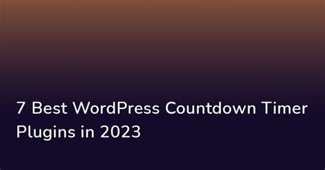 7 best wordpress countdown timer plugins in 2023 [freemium] r