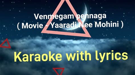 Venmegam Pennaga Movie Yaaradi Nee Mohini Karaoke With Lyrics
