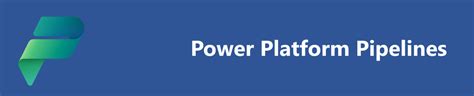 Power Platform Pipelines