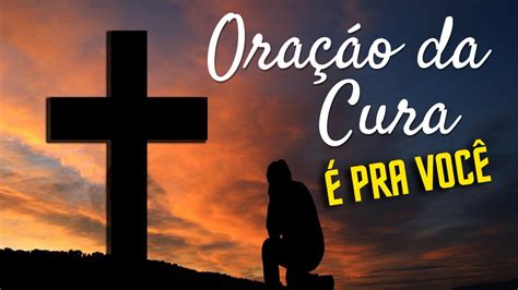 ORAÇÃO da CURA de DOENÇAS ORAÇÃO da Cura e Libertação Oração da CURA Divina YouTube