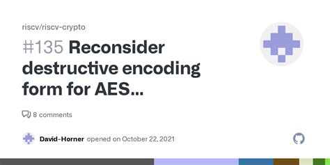 Reconsider Destructive Encoding Form For AES Instructions Issue Riscv Riscv Crypto GitHub