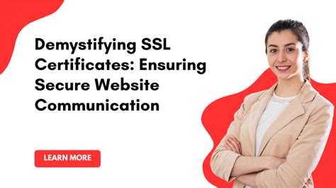 Demystifying Ssl Certificates Ensuring Secure Website Communication