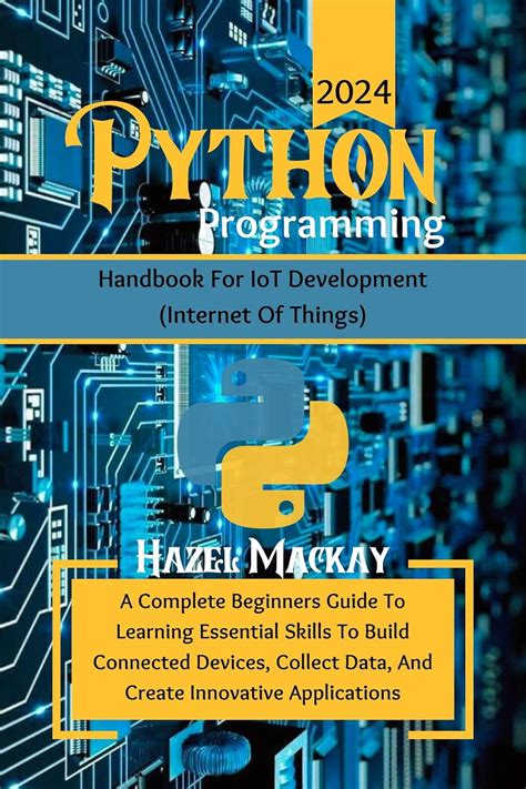Python Programming Handbook For Iot Development Mazkingin