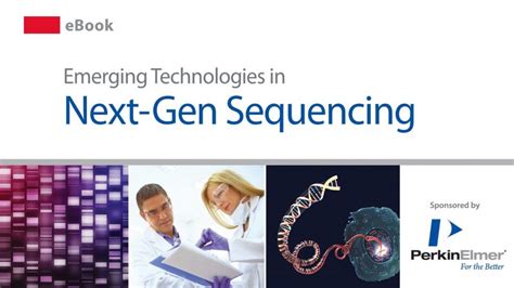 Emerging Technologies In Next Gen Sequencing Inside Precision Medicine