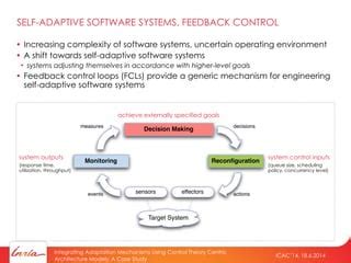 Integrating Adaptation Mechanisms Using Control Theory Centric