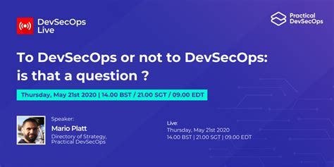 To Devsecops Or Not To Devsecops Is That A Question Practical Devsecops