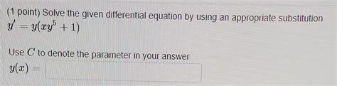 Solved 1 Point Solve The Given Differential Equation By Chegg