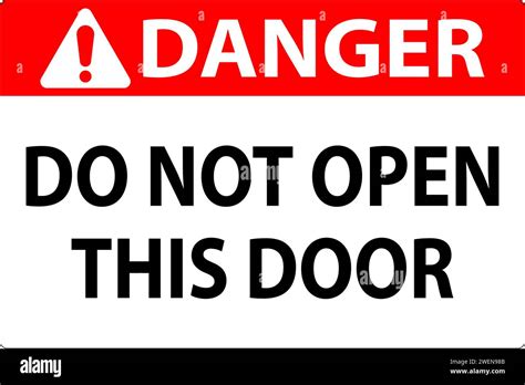 Danger Sign Do Not Open This Door Stock Vector Image And Art Alamy
