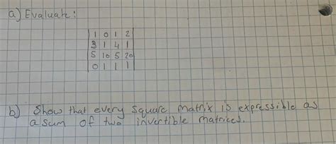 Solved A Evaluate B Show That Every Square Matrix Is