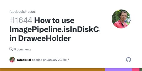 How To Use ImagePipeline IsInDiskCache Uri In DraweeHolder Issue Facebook Fresco GitHub