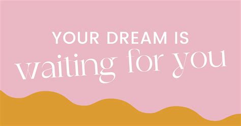 Your Dream Is Waiting For You Susan Hyatt