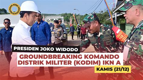 Sekretariat Kabinet Republik Indonesia Sambutan Presiden Saat Groundbreaking Komando Distrik