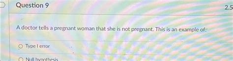 Solved Question 9a Doctor Tells A Pregnant Woman That She Is