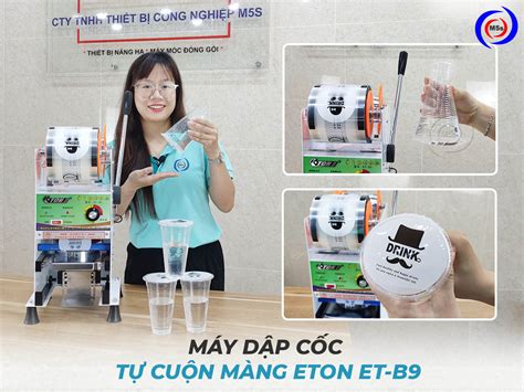 máy ép miệng ly tự cuộn màng eton b9 bảo hành 12 tháng