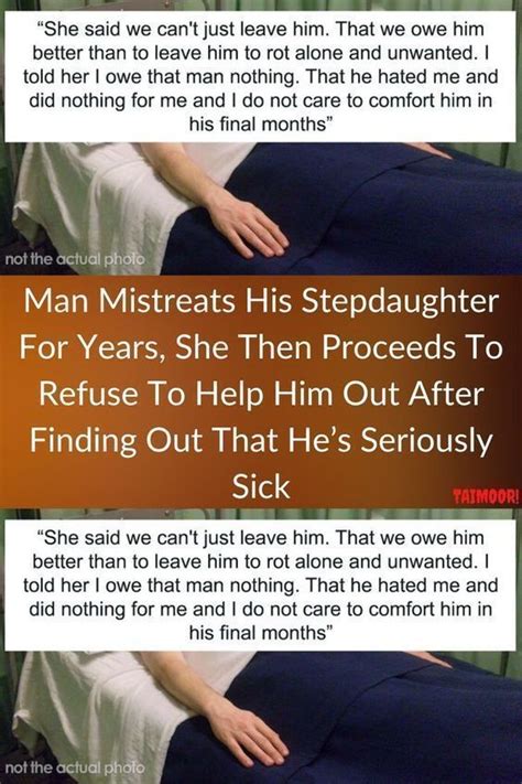 Man Mistreats His Stepdaughter For Years She Then Proceeds To Refuse To Help Him Out After