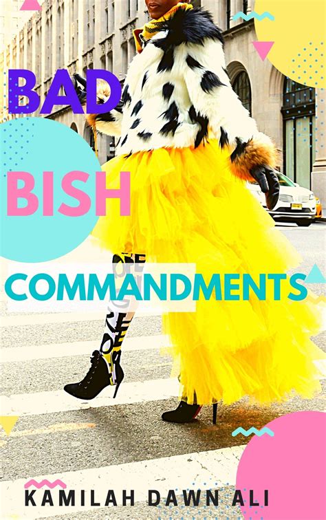 Bad Bish Commandments Bad Bish Series By Kamilah Dawn Ali Goodreads