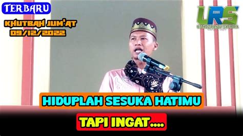 Hiduplah Sesuka Hatimu Tapi Ingat Khutbah Jumat Terbaru Ustadz