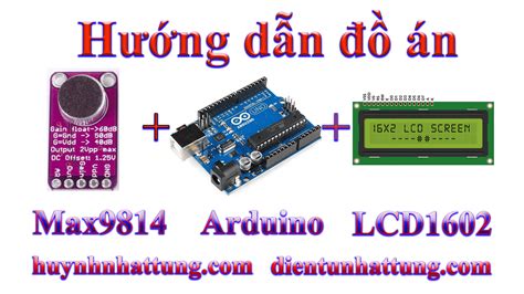 Max9814 Giao Tiếp Arduino Cảm Biến âm Thanh Lcd1602 Arduino