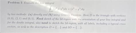 Solved Problem 5 Evaluate The Line Integral Chegg