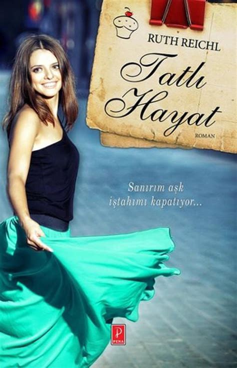 Tatlı Hayat Ruth Reichl Kitabı Fiyatları And Satın Al