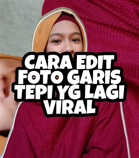 Cara Edit Foto Garis Tepi Yang Viral Snow Apk TutorialDuaEnam