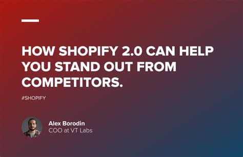 The Benefits Of Configurability How Shopify 2 0 Can Help You Stand Out